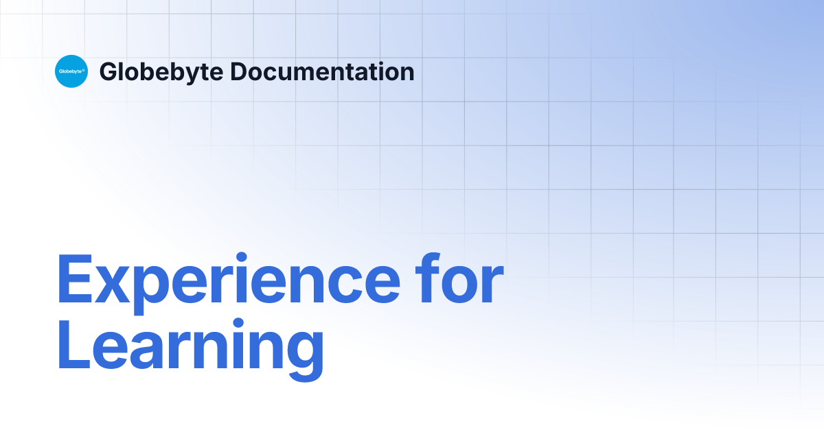 Experience for Learning | Globebyte Documentation